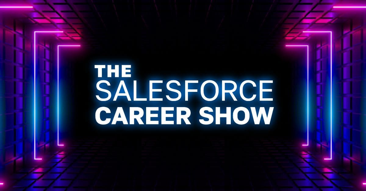 The Salesforce Career Show | The Salesforce Career Show